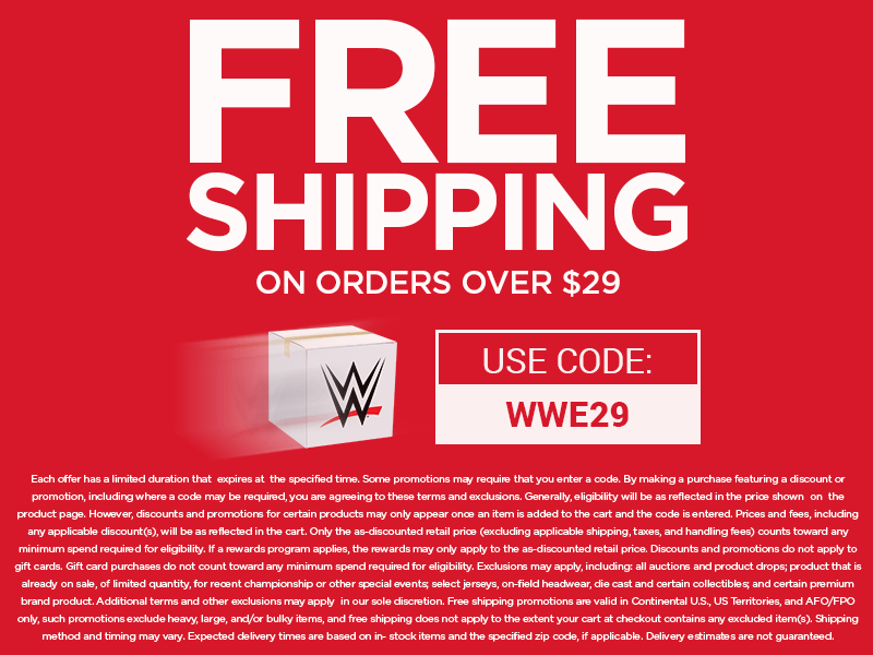 Deal Ends Soon Free Shipping On Orders Over $29 Use Code WWE29 Terms ...