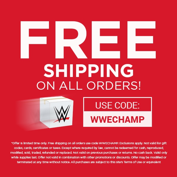 Deal Ends Soon Free Shipping On All Orders Use Code WWECHAMP Exclusions ...